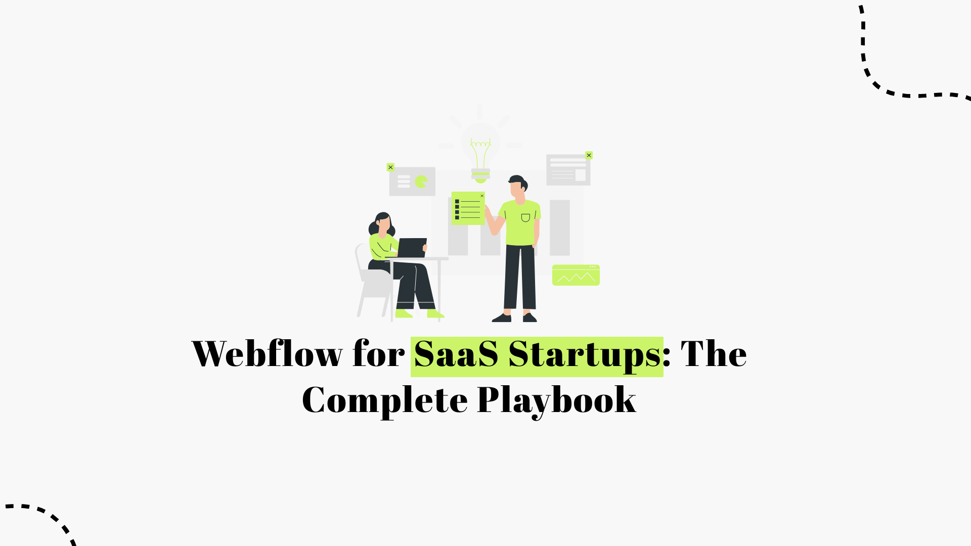 Webflow for SaaS Startups: The Complete Playbook